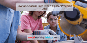 How to Use a Skill Saw: Expert Tips for Precision Cuts
