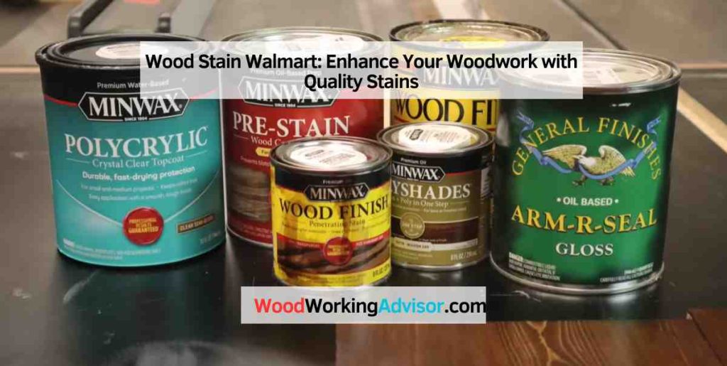 Wood Stain Walmart: Enhance Your Woodwork with Quality Stains