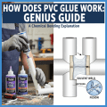 How Does PVC Glue Work: Genius Guide