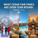 What Cedar Fair Parks Are Open Year-Round: Essential Guide